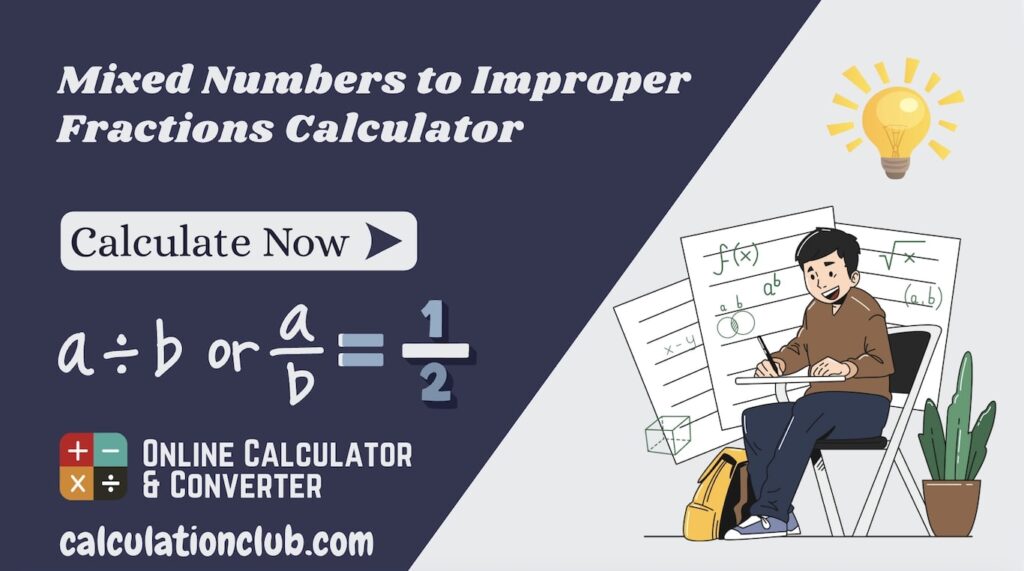 Mixed Numbers to Improper Fractions Calculator with Solution